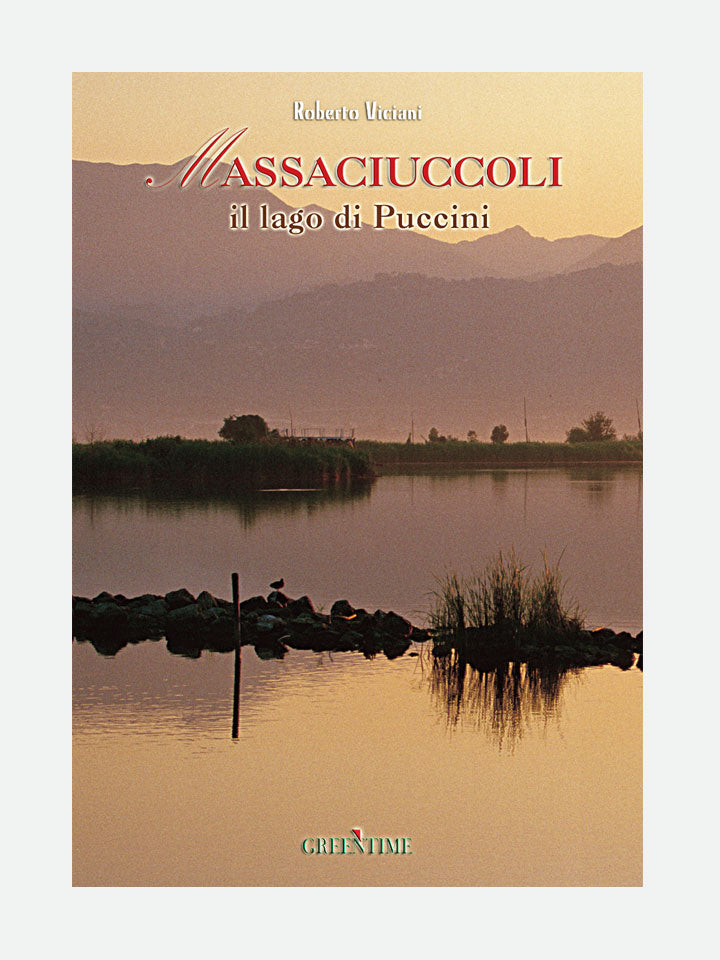 LIBRO - MASSACIUCCOLI - IL LAGO DI PUCCINI – Greentime Shop